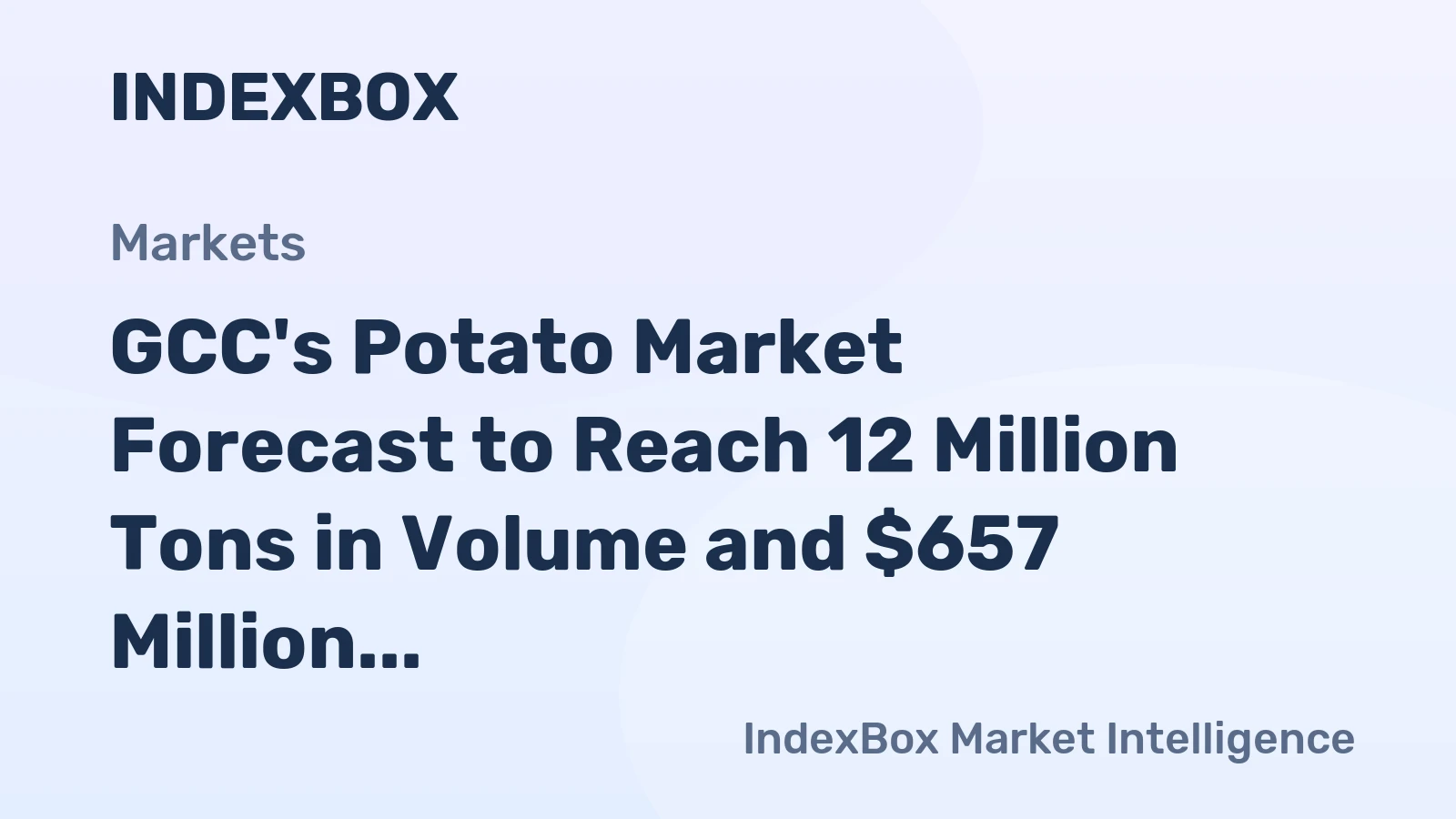 GCC's Potato Market Forecast to Reach 12 Million Tons in Volume and $657 Million in Value by 2035