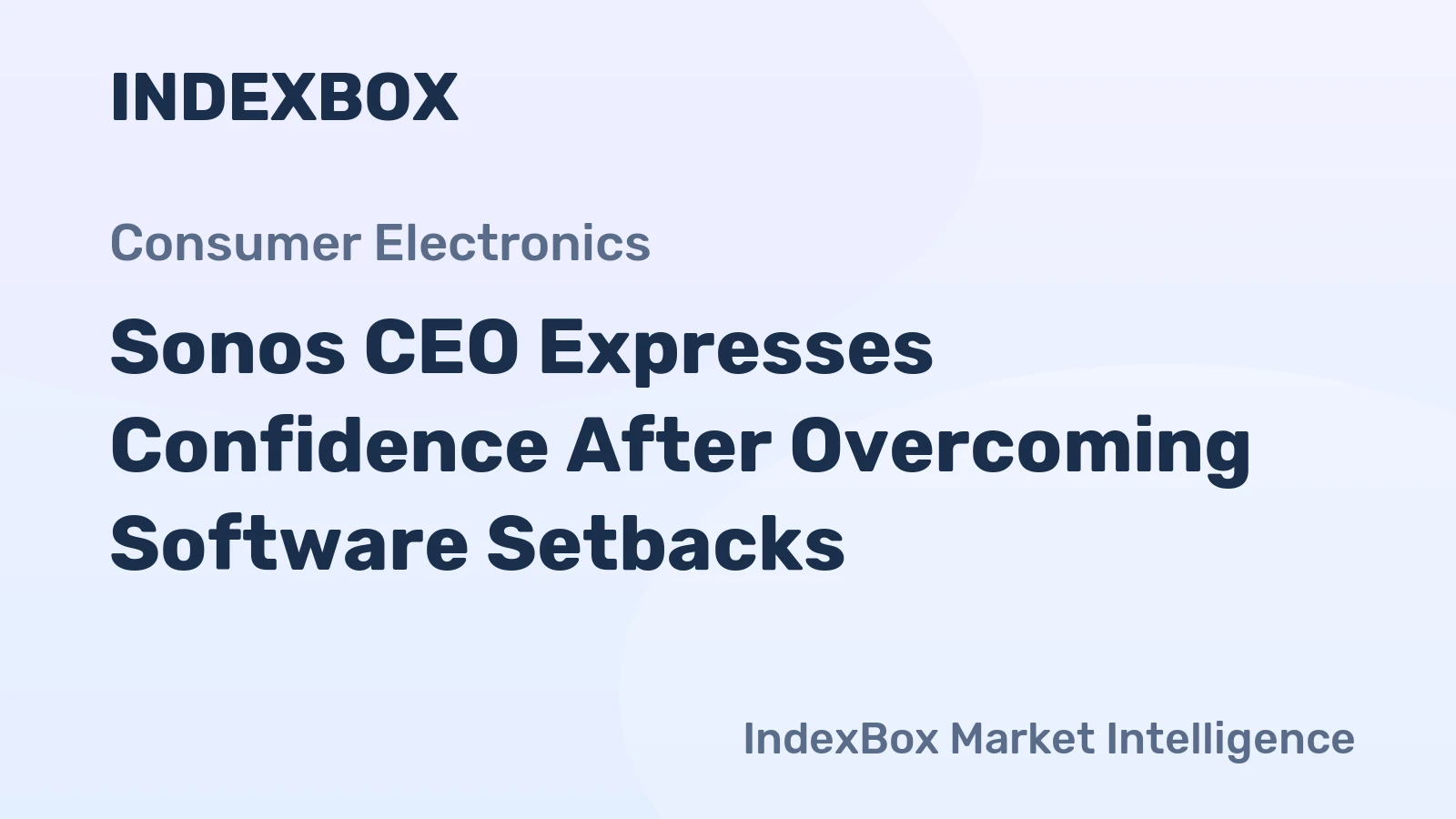 Sonos CEO Expresses Confidence After Overcoming Software Setbacks