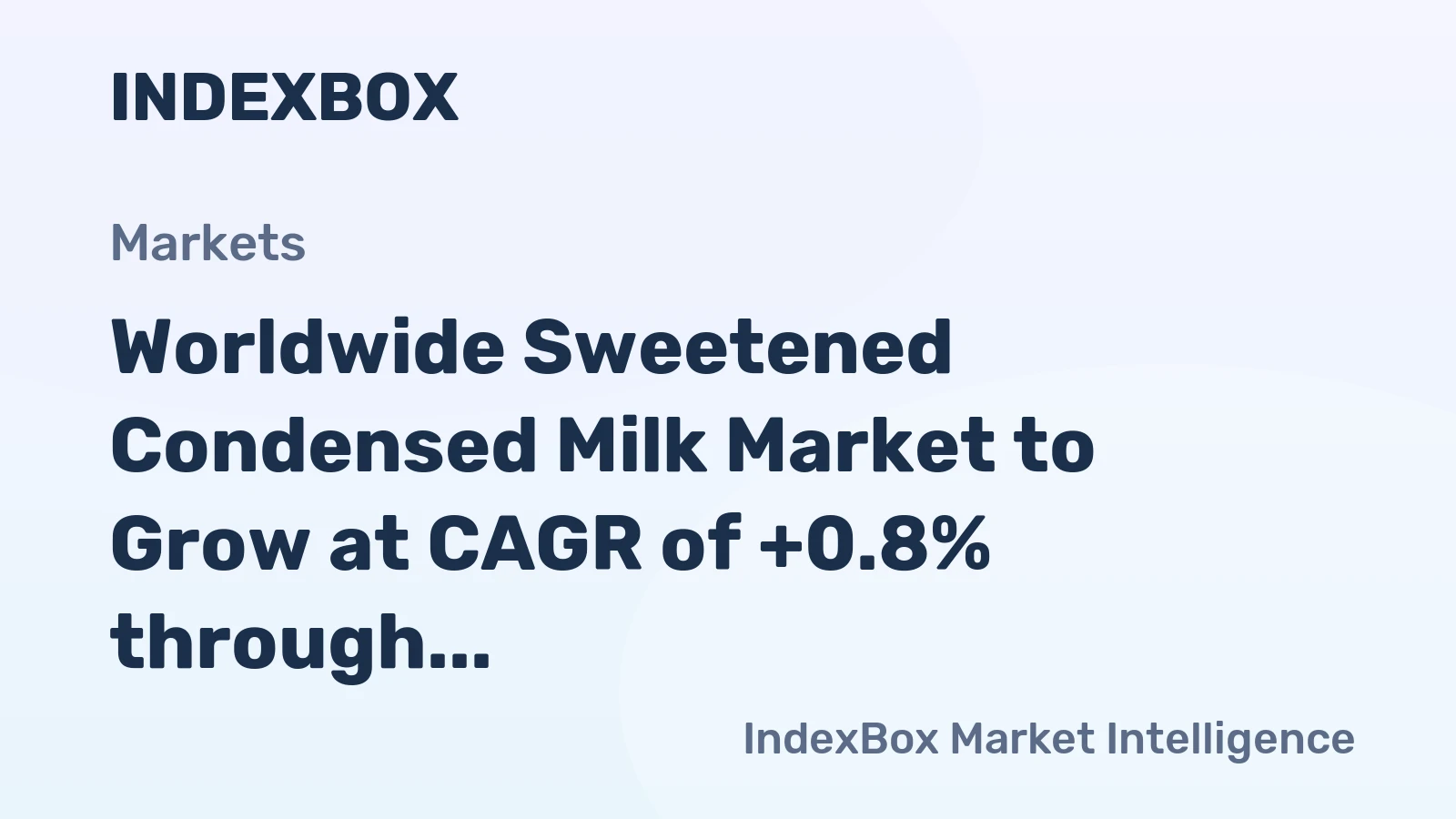 Worldwide Sweetened Condensed Milk Market to Grow at CAGR of +0.8% through 2035