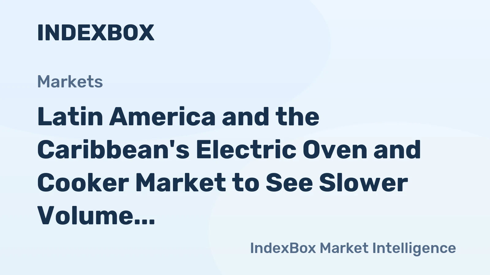 Latin America and the Caribbean's Electric Oven and Cooker Market to See Slower Volume Growth with a +0.8% CAGR