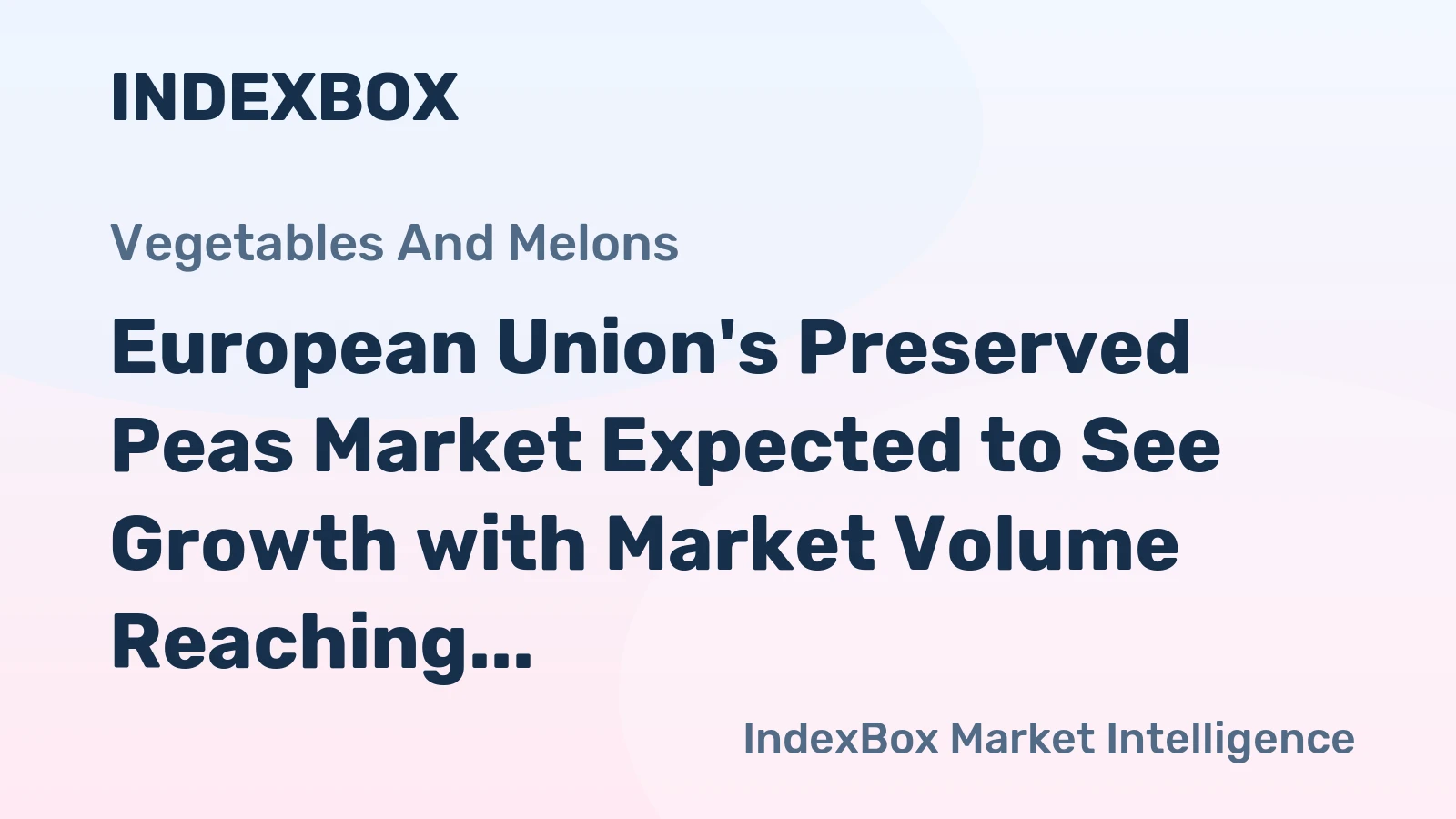 European Union's Preserved Peas Market Expected to See Growth with Market Volume Reaching 326K Tons and Market Value of $693M by 2035