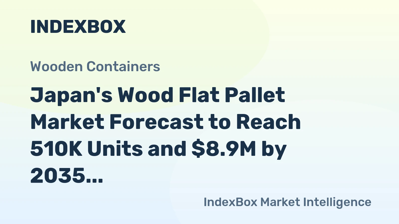 Japan's Wood Flat Pallet Market Forecast to Reach 510K Units and $8.9M by 2035
