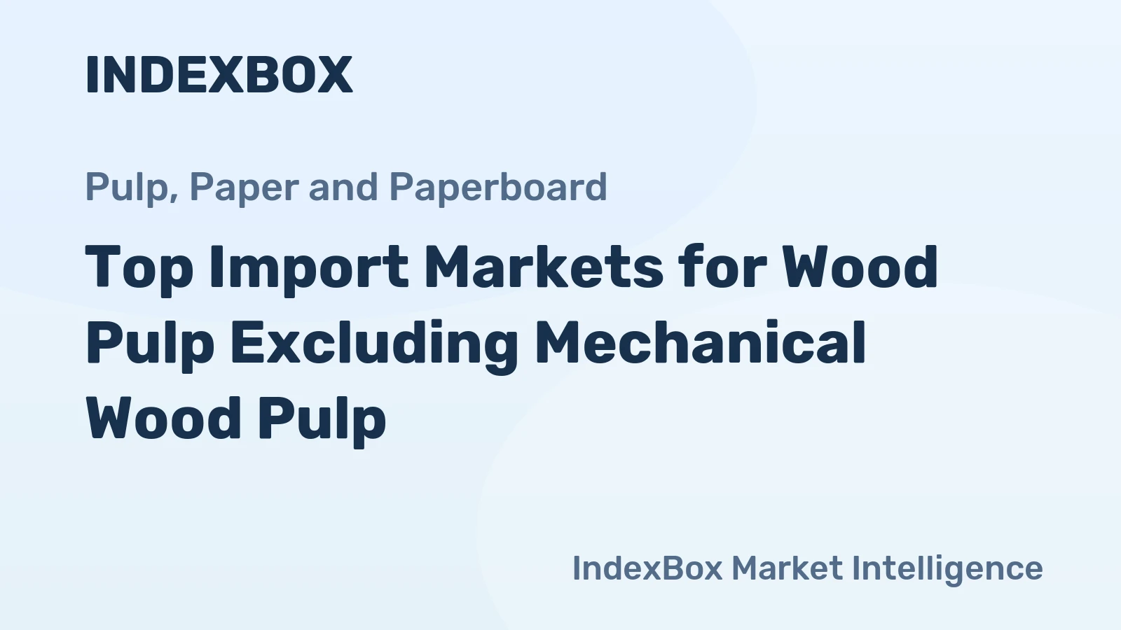 Top Import Markets for Wood Pulp Excluding Mechanical Wood Pulp