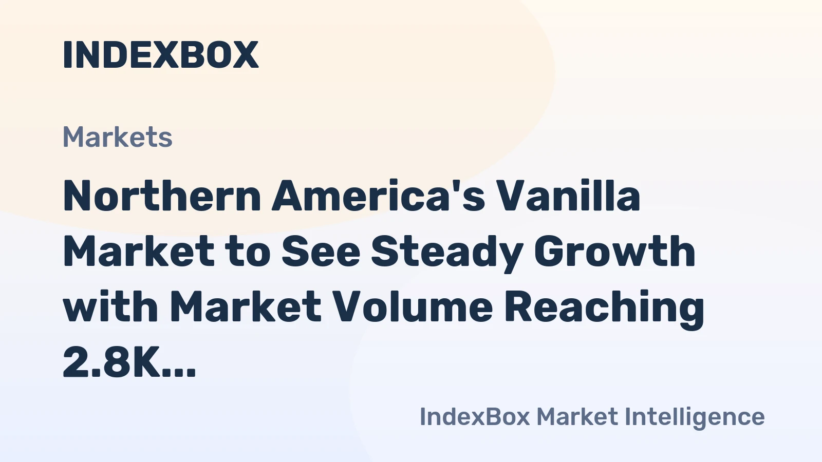 Northern America's Vanilla Market to See Steady Growth with Market Volume Reaching 2.8K Tons and Market Value Climbing to $373M by 2035