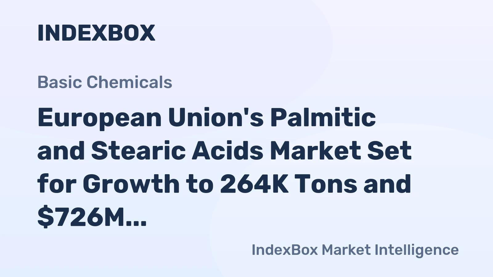 European Union's Palmitic and Stearic Acids Market Set for Growth to 264K Tons and $726M