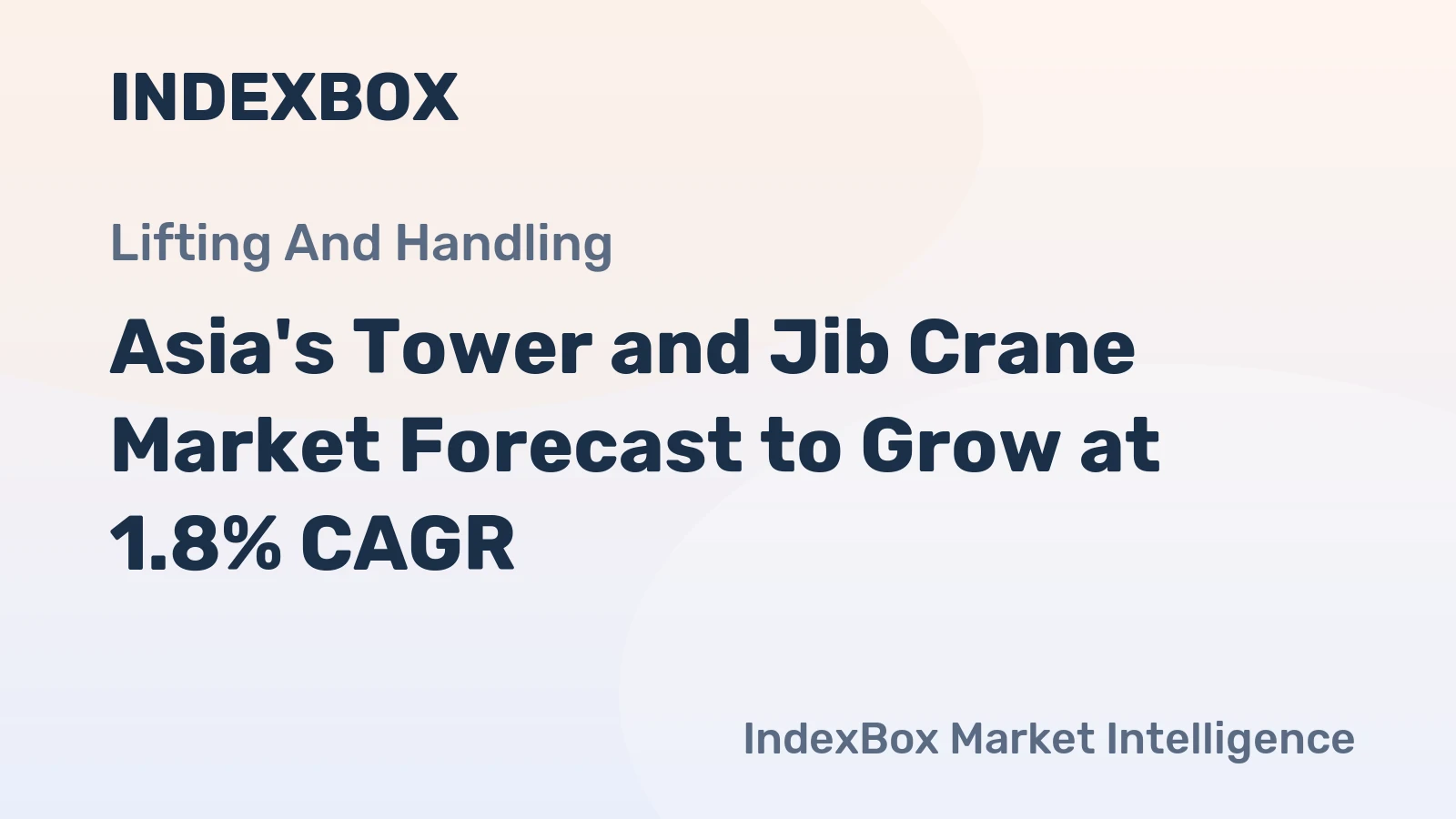 Asia's Tower and Jib Crane Market Forecast to Grow at 1.8% CAGR