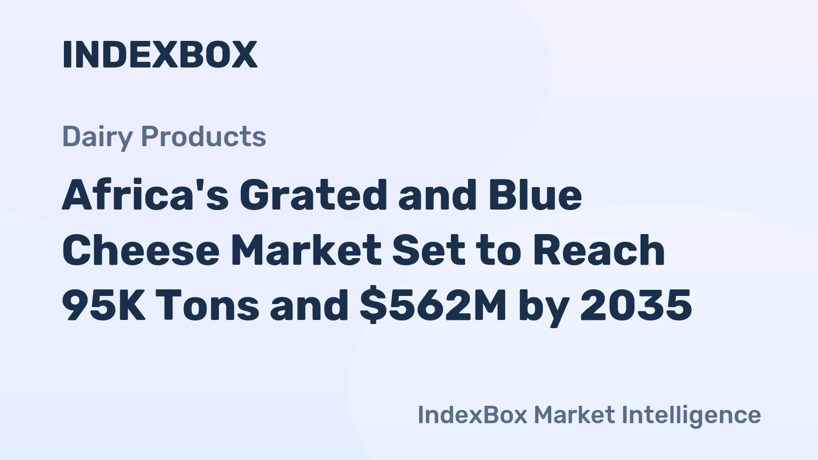 Africa's Grated and Blue Cheese Market Set to Reach 95K Tons and $562M by 2035