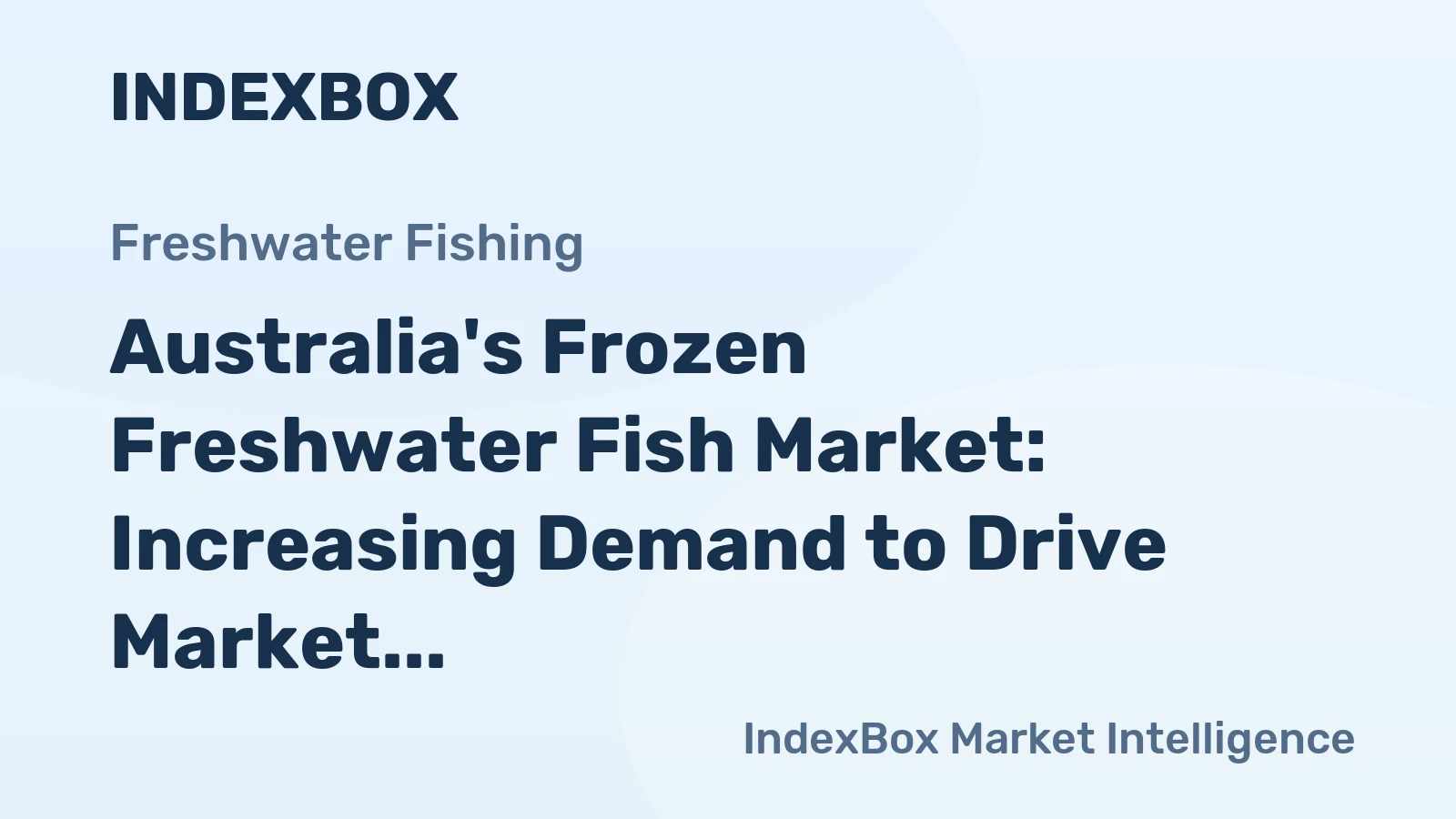 Australia's Frozen Freshwater Fish Market: Increasing Demand to Drive Market Volume to 36K Tons and Market Value to $132M by 2035