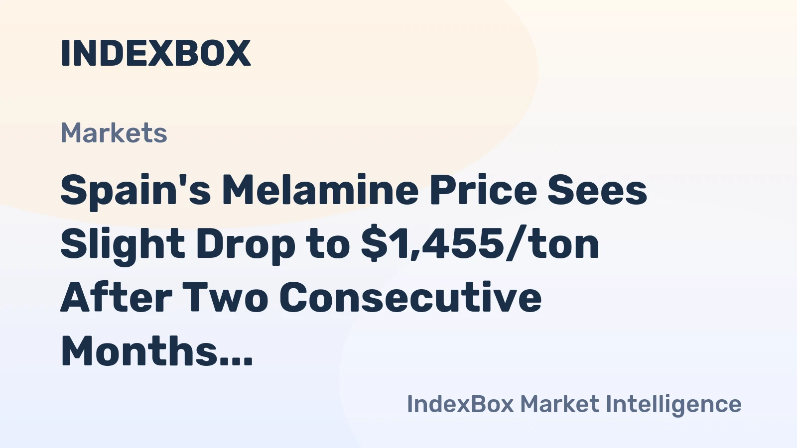 Spain's Melamine Price Sees Slight Drop to $1,455/ton After Two Consecutive Months of Contraction