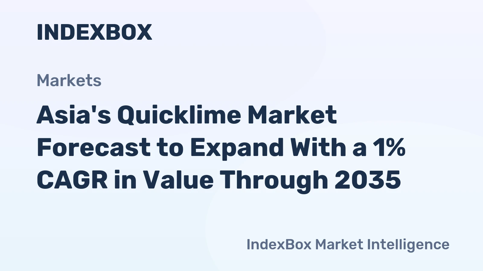 Asia's Quicklime Market Forecast to Expand With a 1% CAGR in Value Through 2035