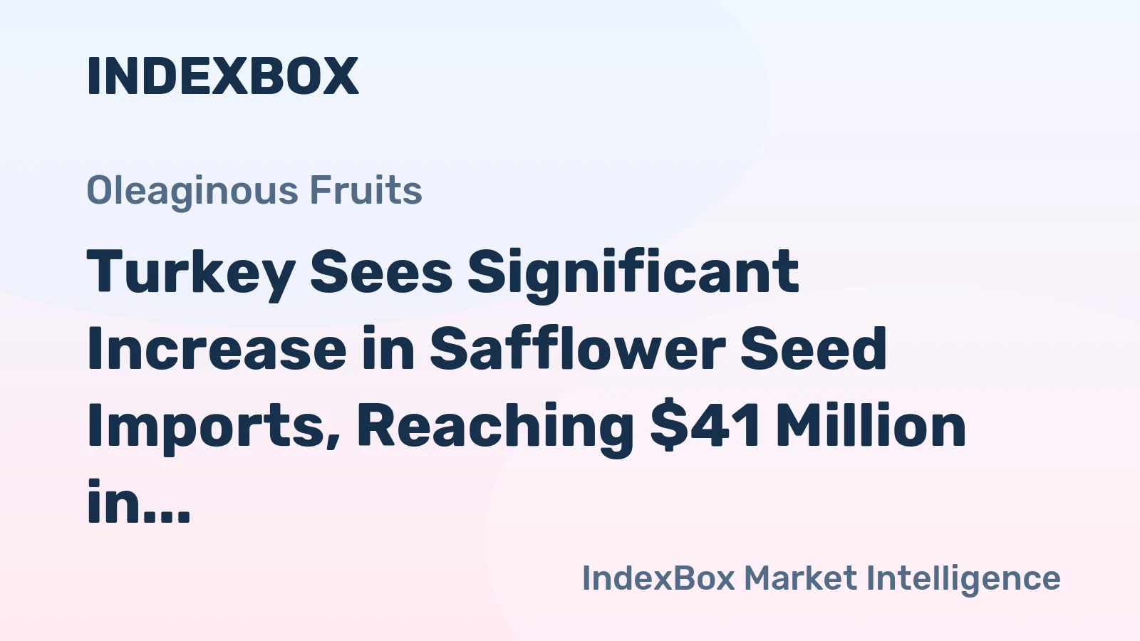 Turkey Sees Significant Increase in Safflower Seed Imports, Reaching $41 Million in 2023