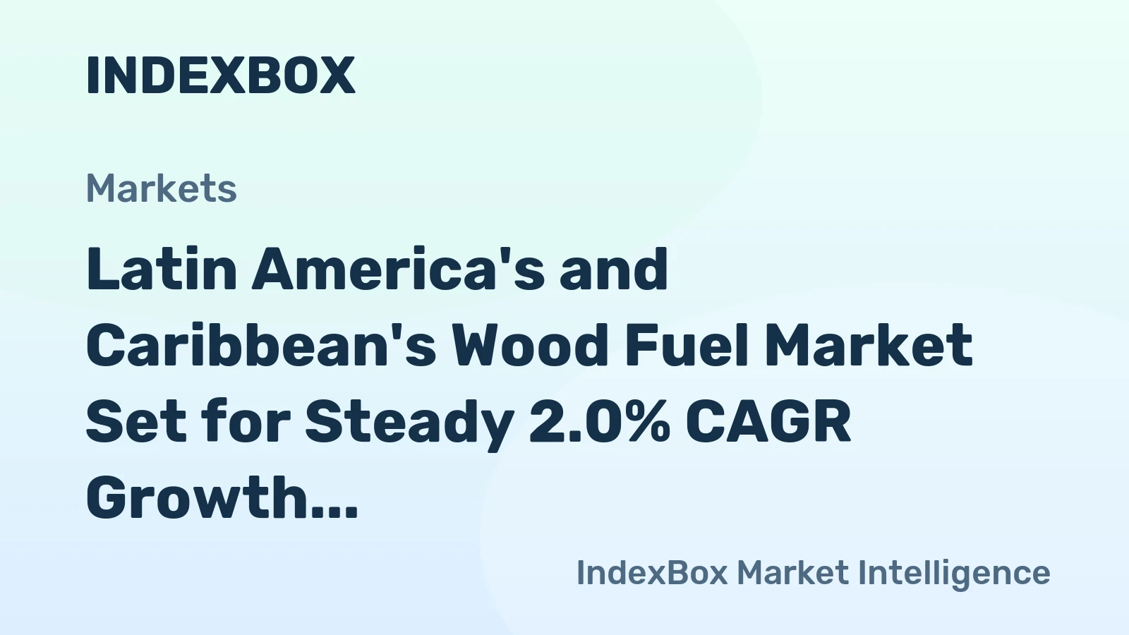 Latin America's and Caribbean's Wood Fuel Market Set for Steady 2.0% CAGR Growth Through 2035