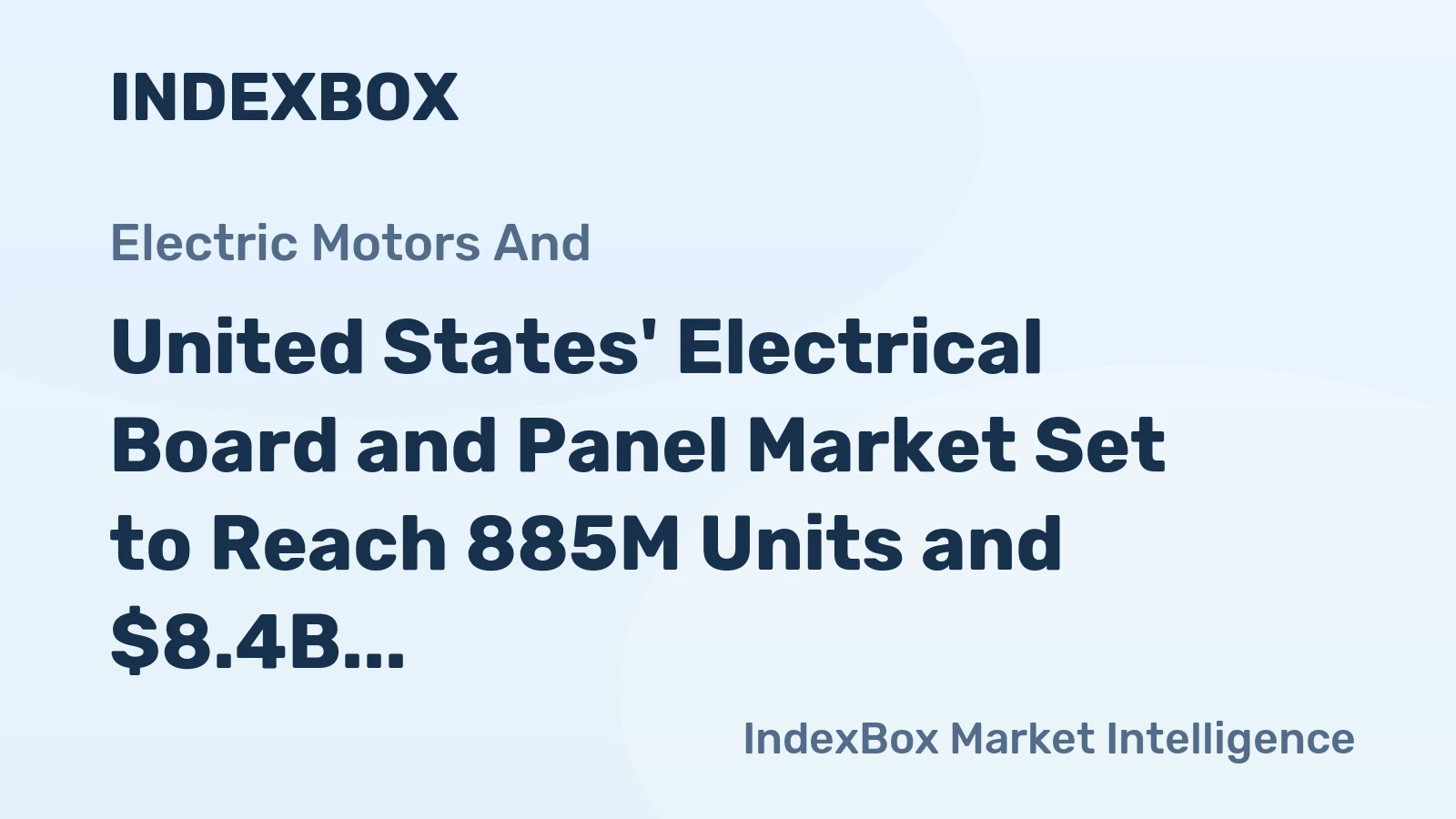 United States' Electrical Board and Panel Market Set to Reach 885M Units and $8.4B in Value