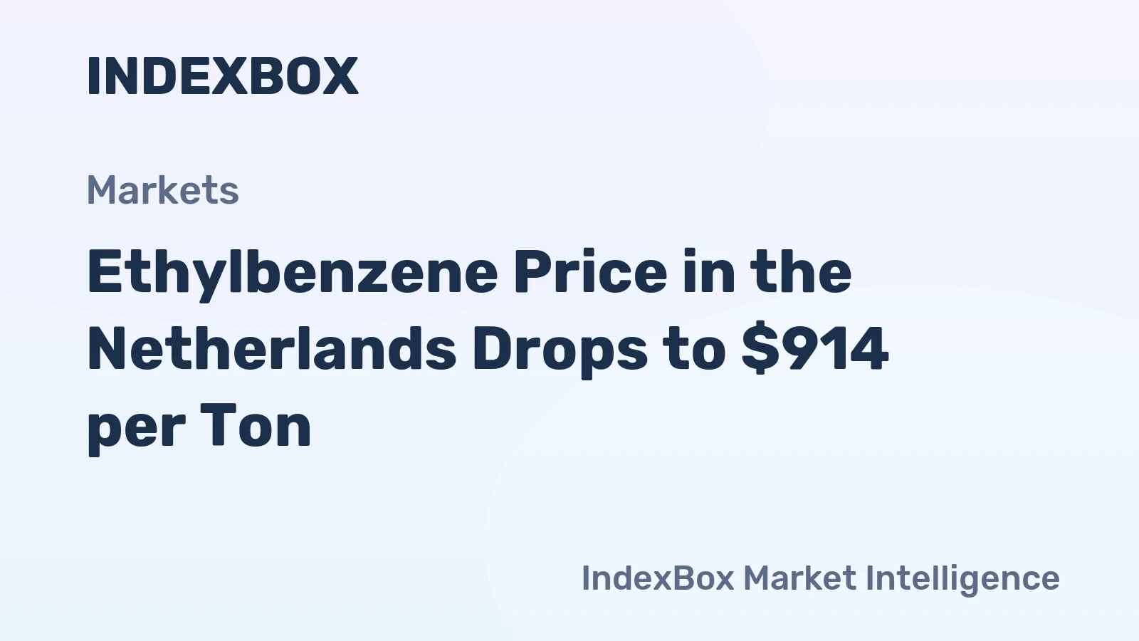 Ethylbenzene Price in the Netherlands Drops to $914 per Ton