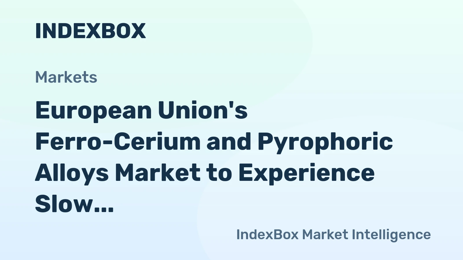 European Union's Ferro-Cerium and Pyrophoric Alloys Market to Experience Slow Growth with +0.9% CAGR
