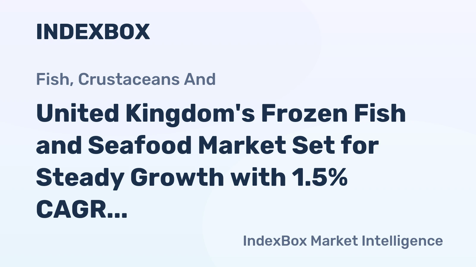 United Kingdom's Frozen Fish and Seafood Market Set for Steady Growth with 1.5% CAGR Through 2035