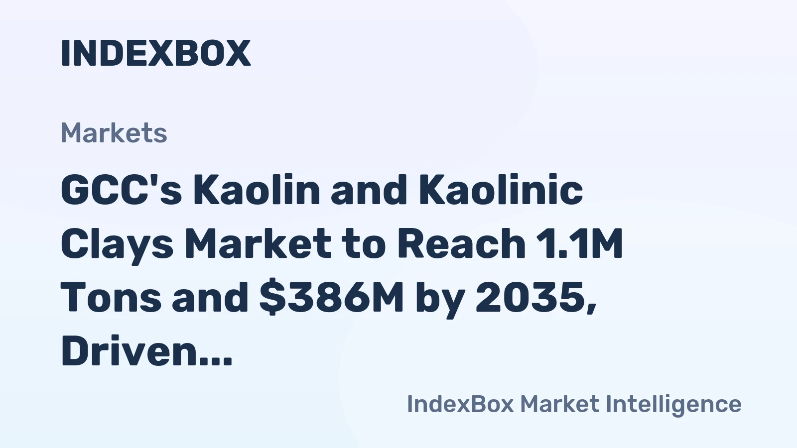 GCC's Kaolin and Kaolinic Clays Market to Reach 1.1M Tons and $386M by 2035, Driven by Increasing Demand