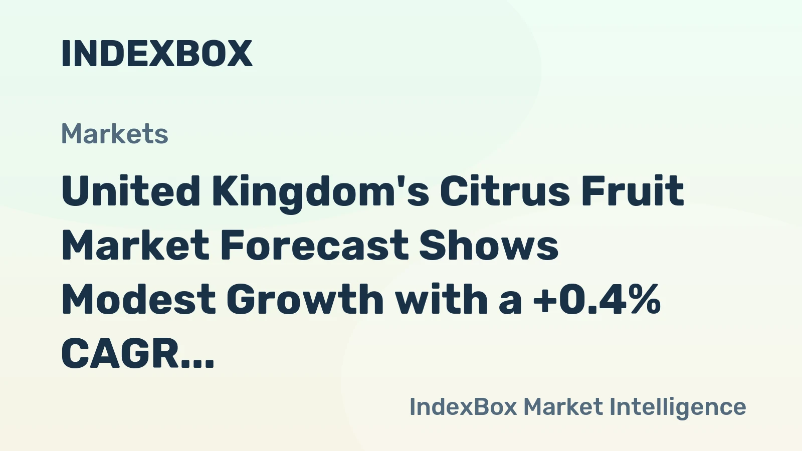 United Kingdom's Citrus Fruit Market Forecast Shows Modest Growth with a +0.4% CAGR in Value