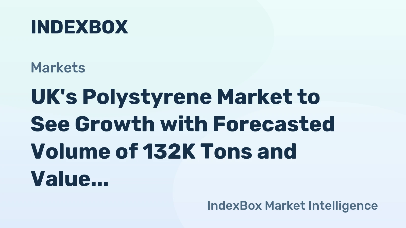 UK's Polystyrene Market to See Growth with Forecasted Volume of 132K Tons and Value of $207M by 2035