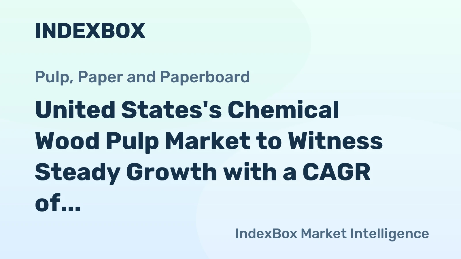 United States's Chemical Wood Pulp Market to Witness Steady Growth with a CAGR of +2.4% from 2024 to 2035