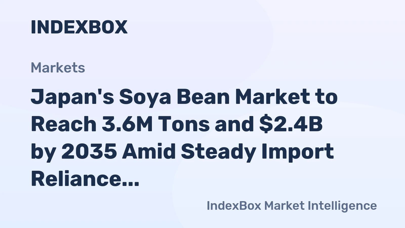 Japan's Soya Bean Market to Reach 3.6M Tons and $2.4B by 2035 Amid Steady Import Reliance