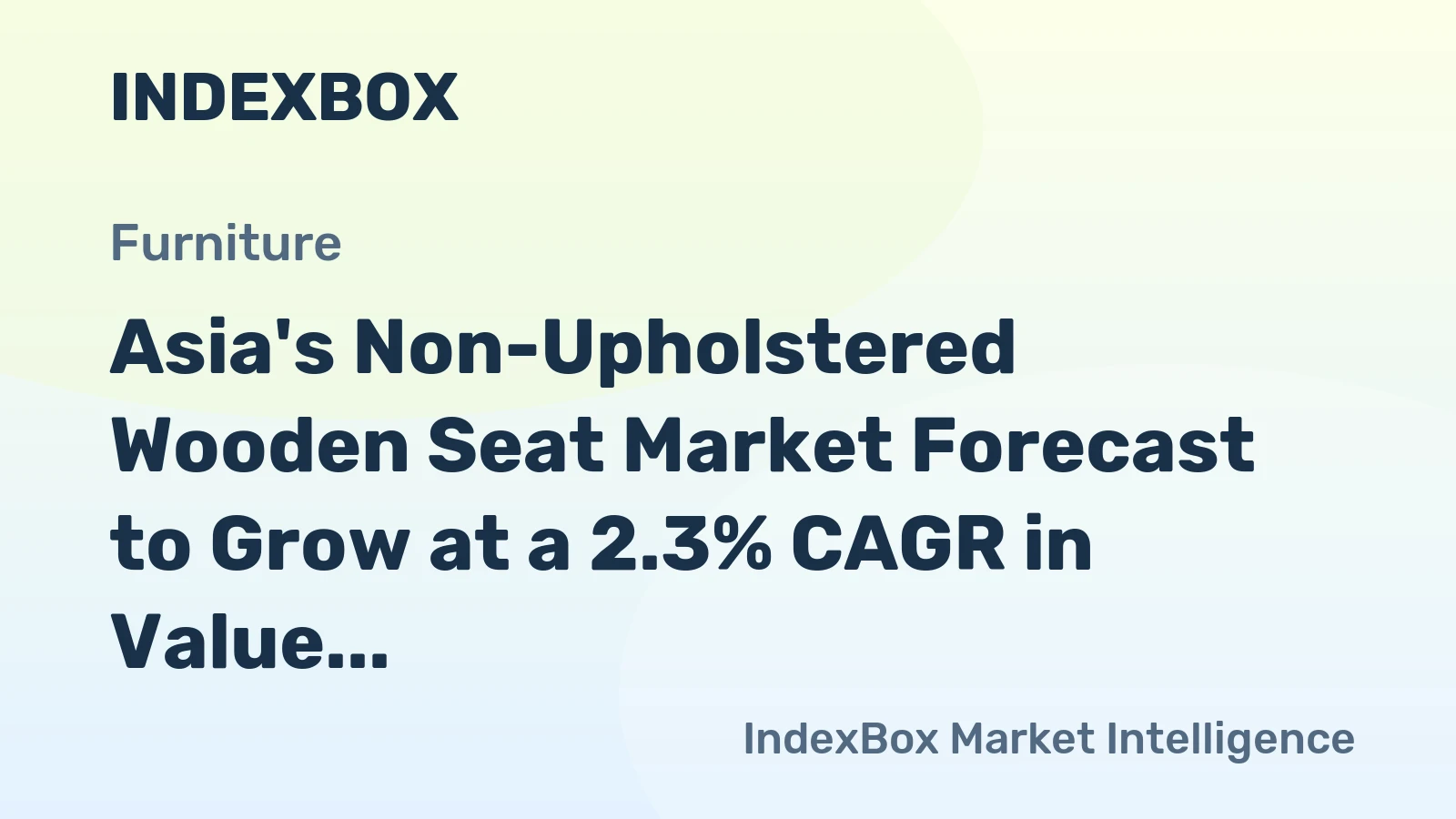 Asia's Non-Upholstered Wooden Seat Market Forecast to Grow at a 2.3% CAGR in Value Amid Slowing Volume Expansion