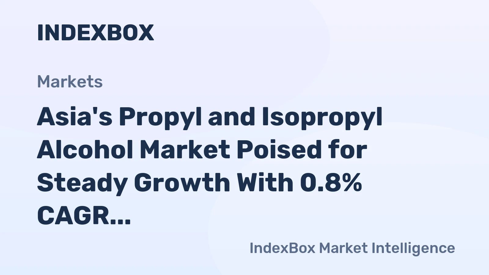 Asia's Propyl and Isopropyl Alcohol Market Poised for Steady Growth With 0.8% CAGR Through 2035