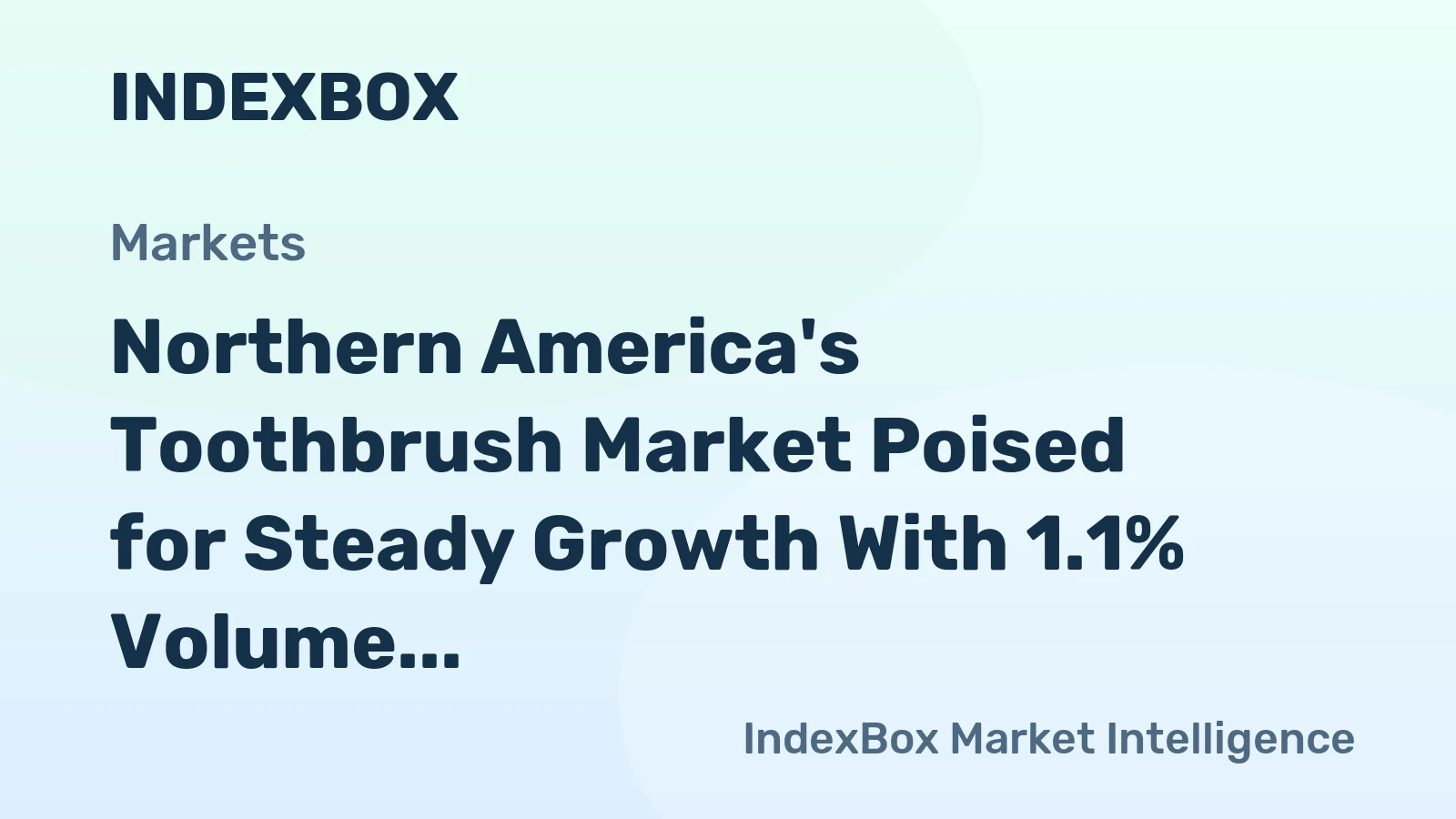 Northern America's Toothbrush Market Poised for Steady Growth With 1.1% Volume CAGR Through 2035