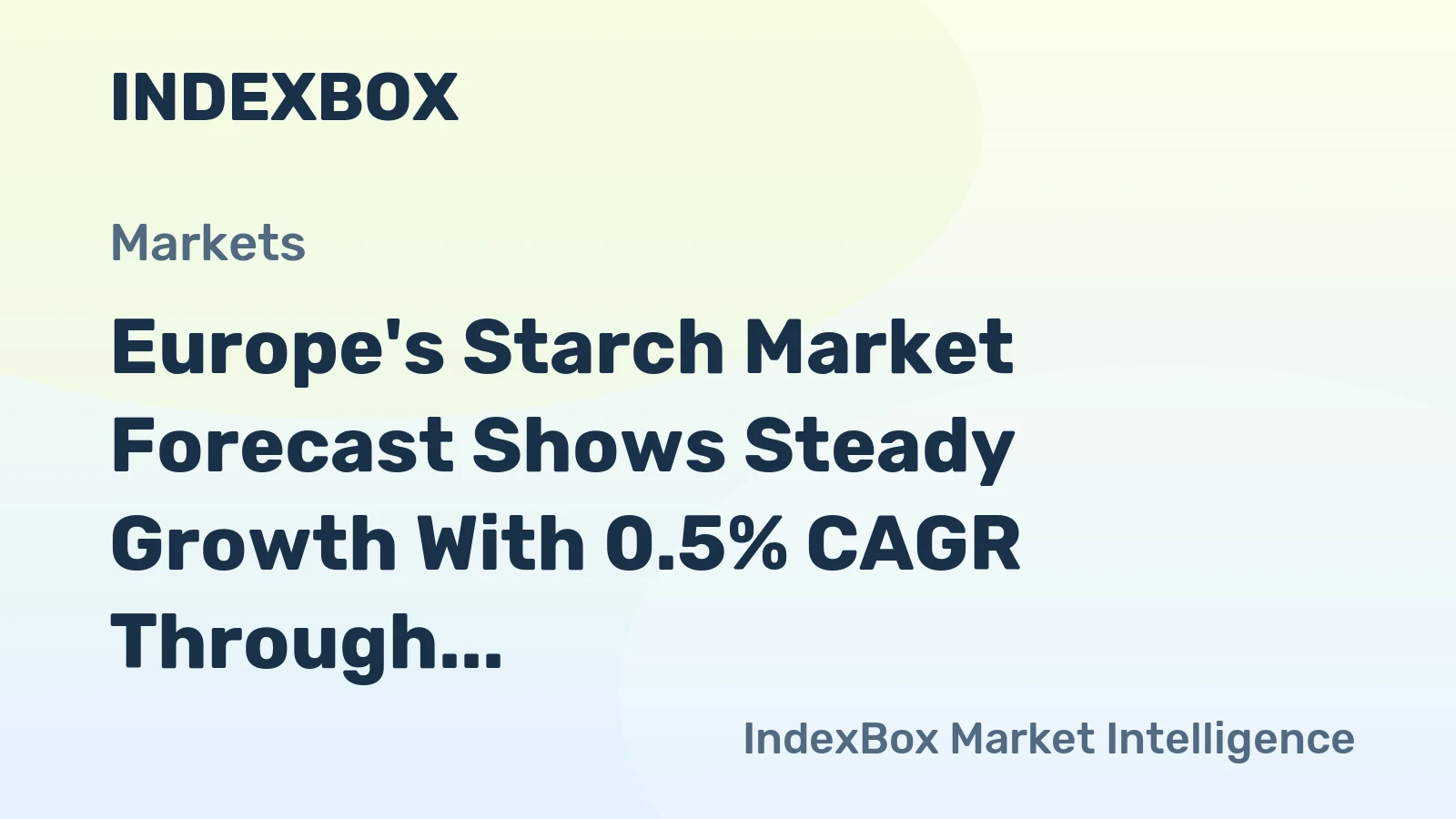 Europe's Starch Market Forecast Shows Steady Growth With 0.5% CAGR Through 2035