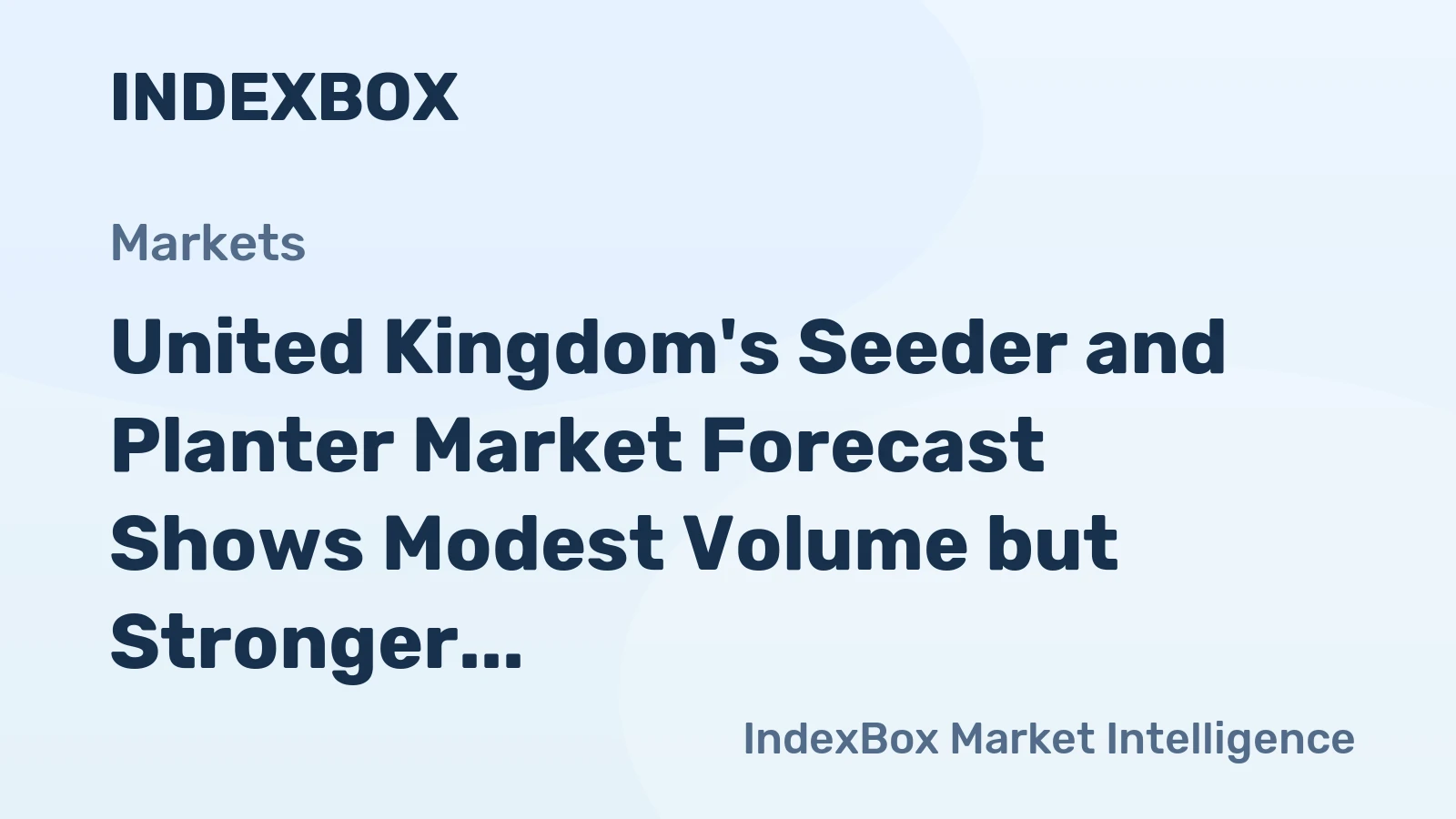 United Kingdom's Seeder and Planter Market Forecast Shows Modest Volume but Stronger Value Growth With a 3.0% CAGR