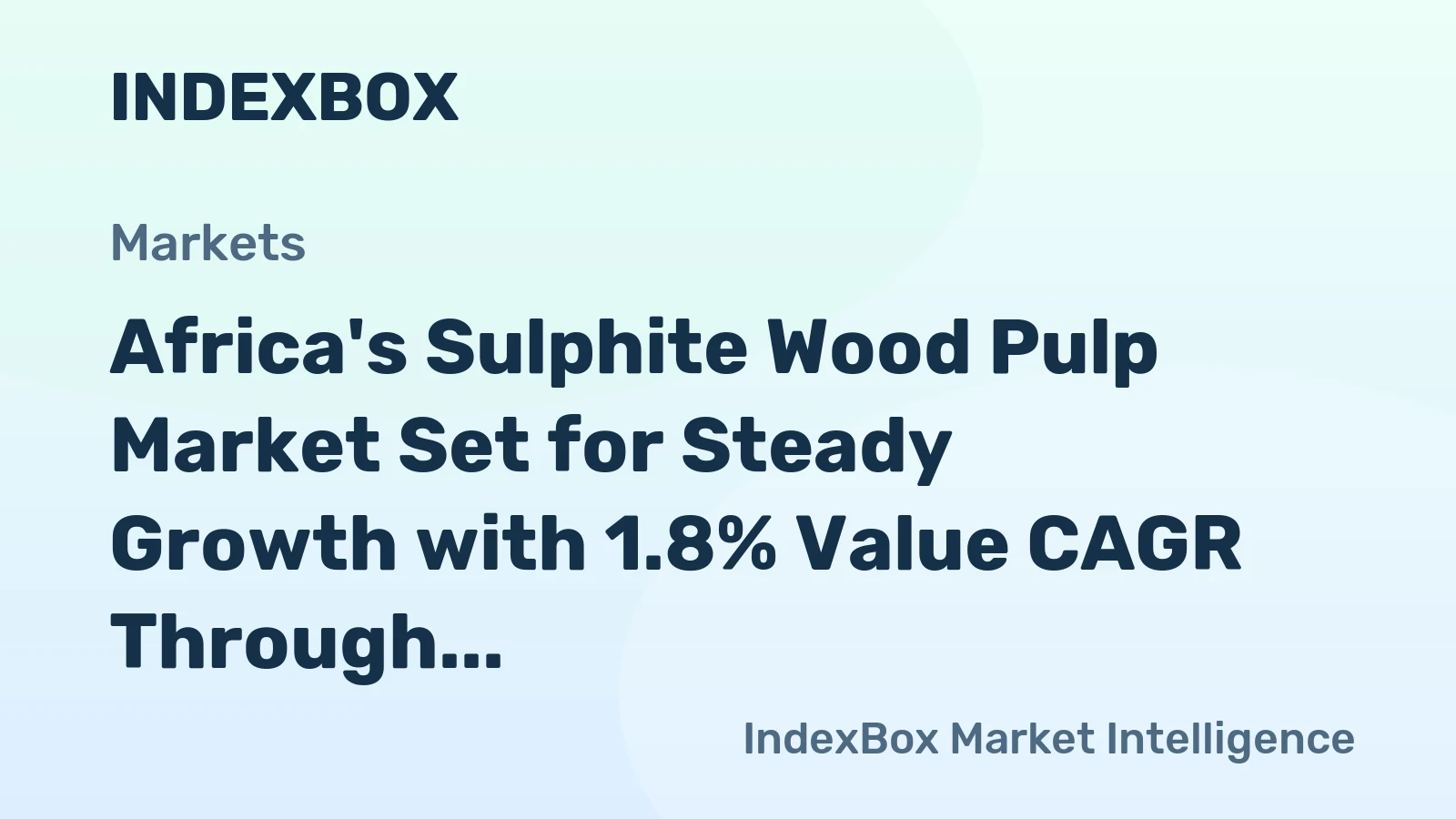 Africa's Sulphite Wood Pulp Market Set for Steady Growth with 1.8% Value CAGR Through 2035