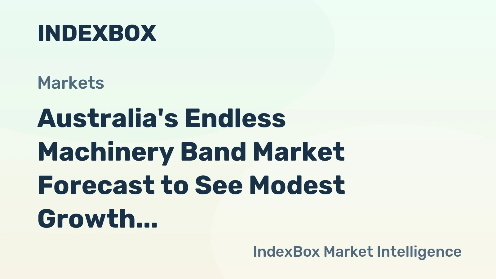 Australia's Endless Machinery Band Market Forecast to See Modest Growth with a +0.4% Value CAGR