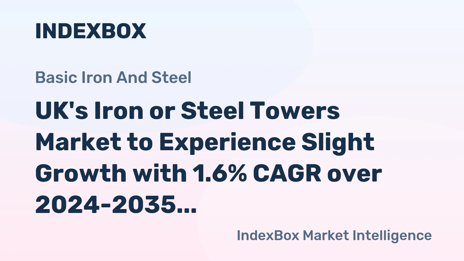 UK's Iron or Steel Towers Market to Experience Slight Growth with 1.6% CAGR over 2024-2035 Period