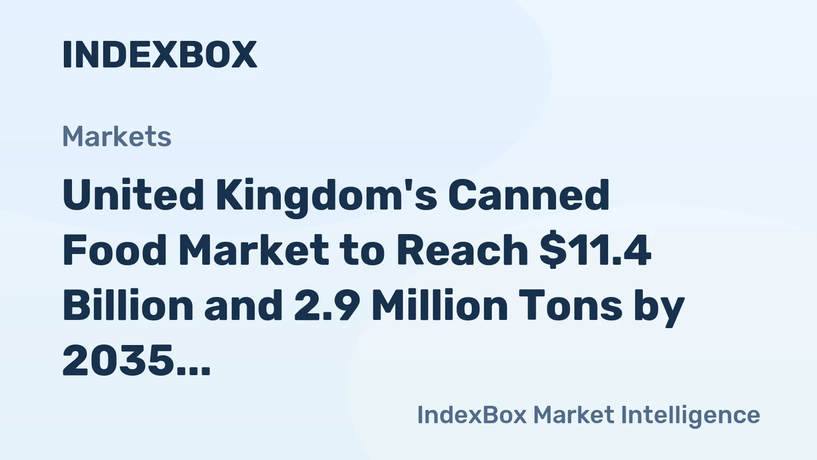 United Kingdom's Canned Food Market to Reach $11.4 Billion and 2.9 Million Tons by 2035