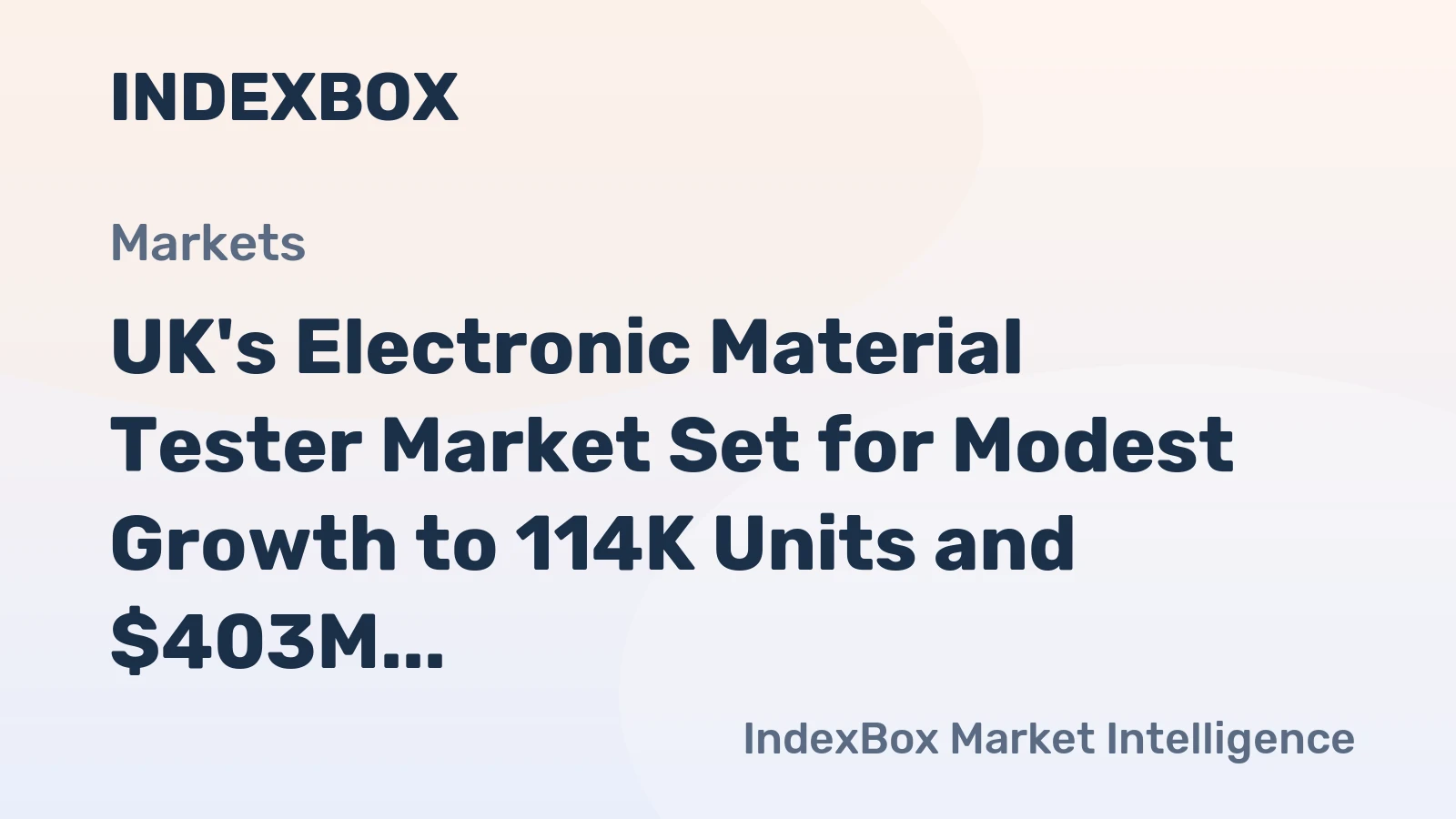 UK's Electronic Material Tester Market Set for Modest Growth to 114K Units and $403M