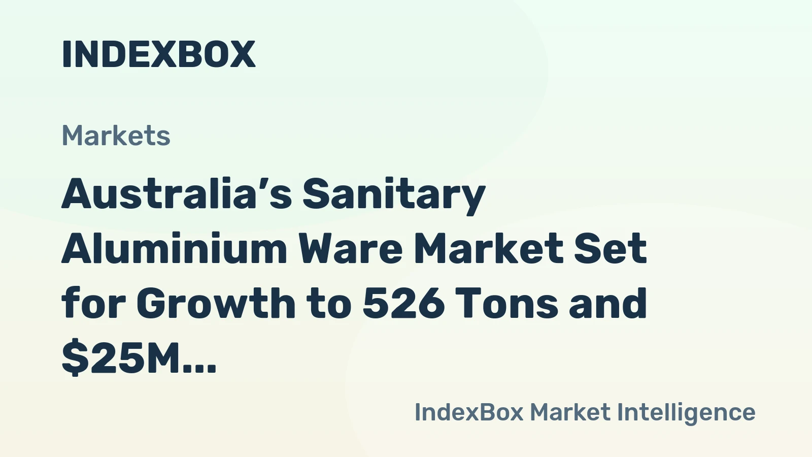 Australia’s Sanitary Aluminium Ware Market Set for Growth to 526 Tons and $25M
