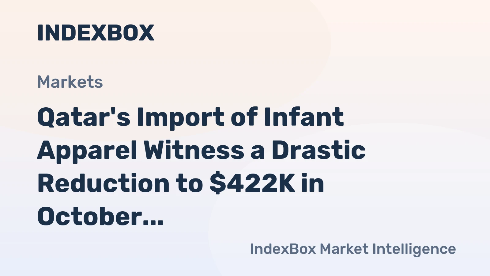 Qatar's Import of Infant Apparel Witness a Drastic Reduction to $422K in October 2023