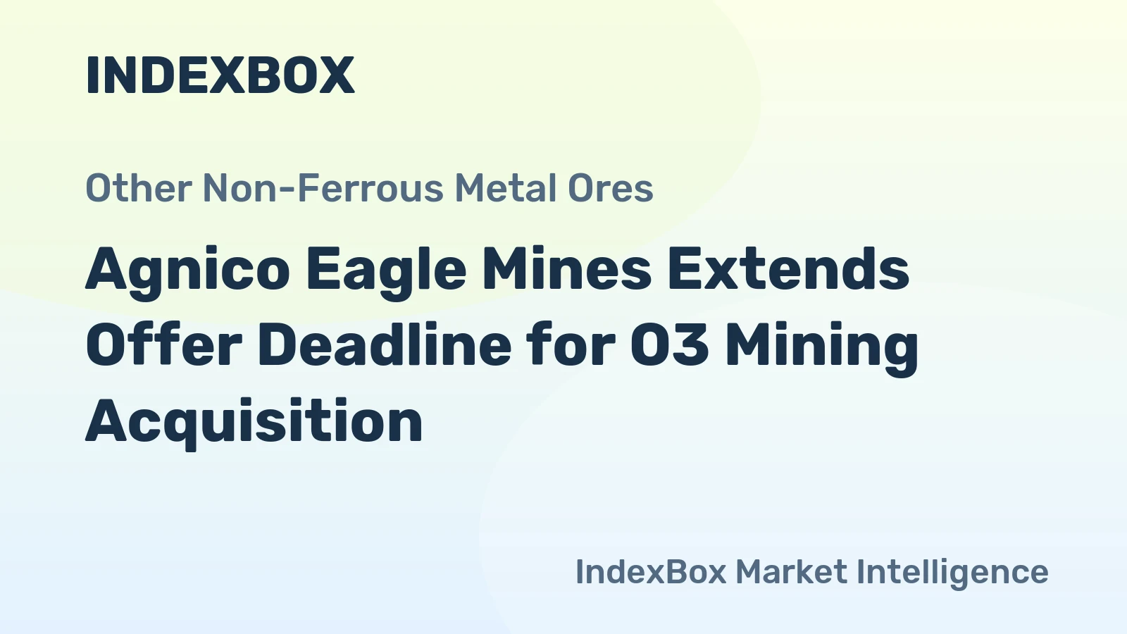 Agnico Eagle Mines Extends Offer Deadline for O3 Mining Acquisition