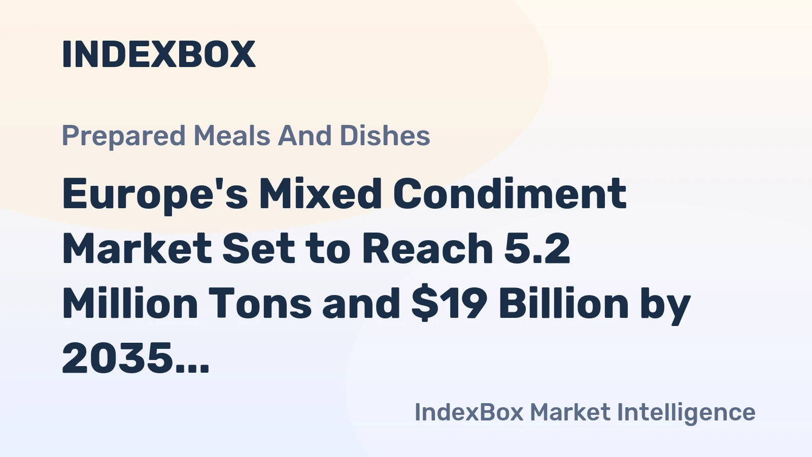 Europe's Mixed Condiment Market Set to Reach 5.2 Million Tons and $19 Billion by 2035