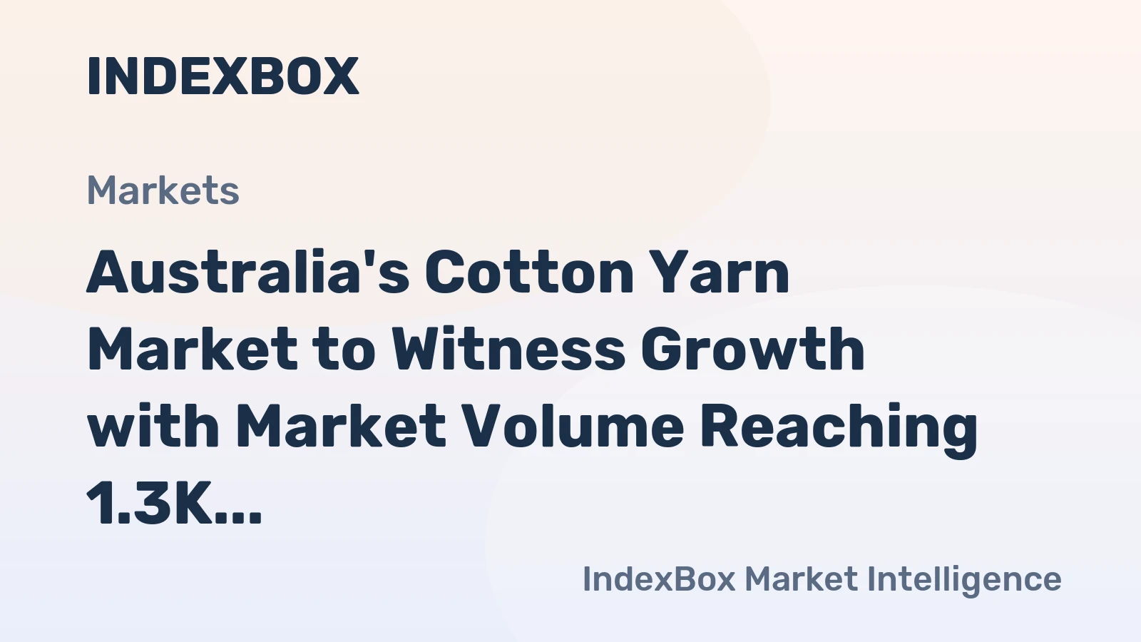 Australia's Cotton Yarn Market to Witness Growth with Market Volume Reaching 1.3K Tons and Value hitting $4.2M by 2035
