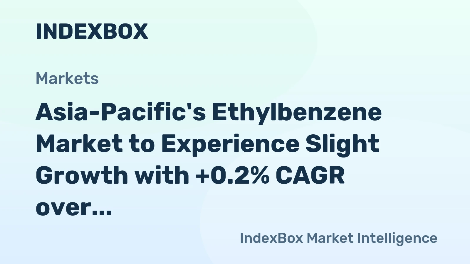 Asia-Pacific's Ethylbenzene Market to Experience Slight Growth with +0.2% CAGR over Next Decade
