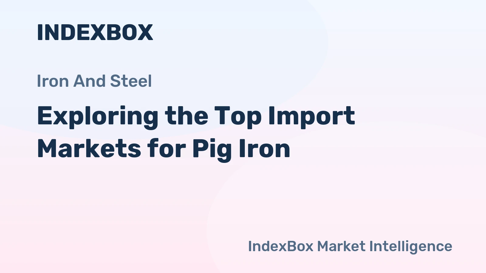 Exploring the Top Import Markets for Pig Iron