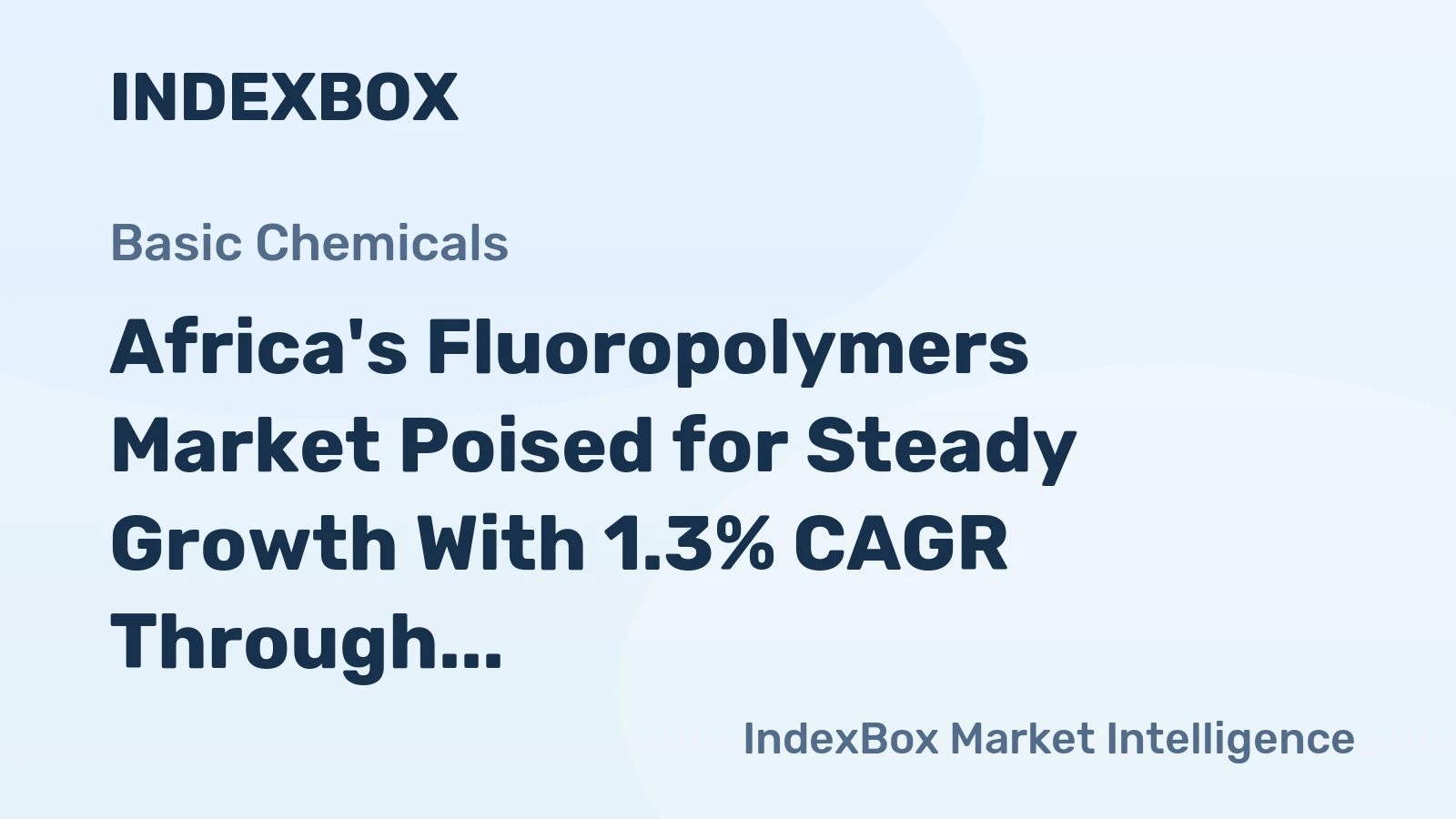 Africa's Fluoropolymers Market Poised for Steady Growth With 1.3% CAGR Through 2035