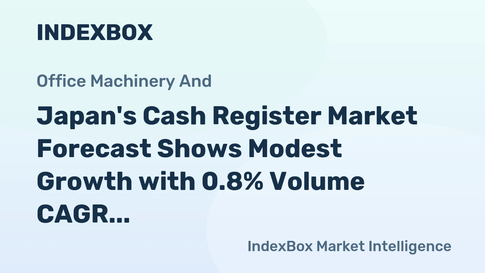 Japan's Cash Register Market Forecast Shows Modest Growth with 0.8% Volume CAGR