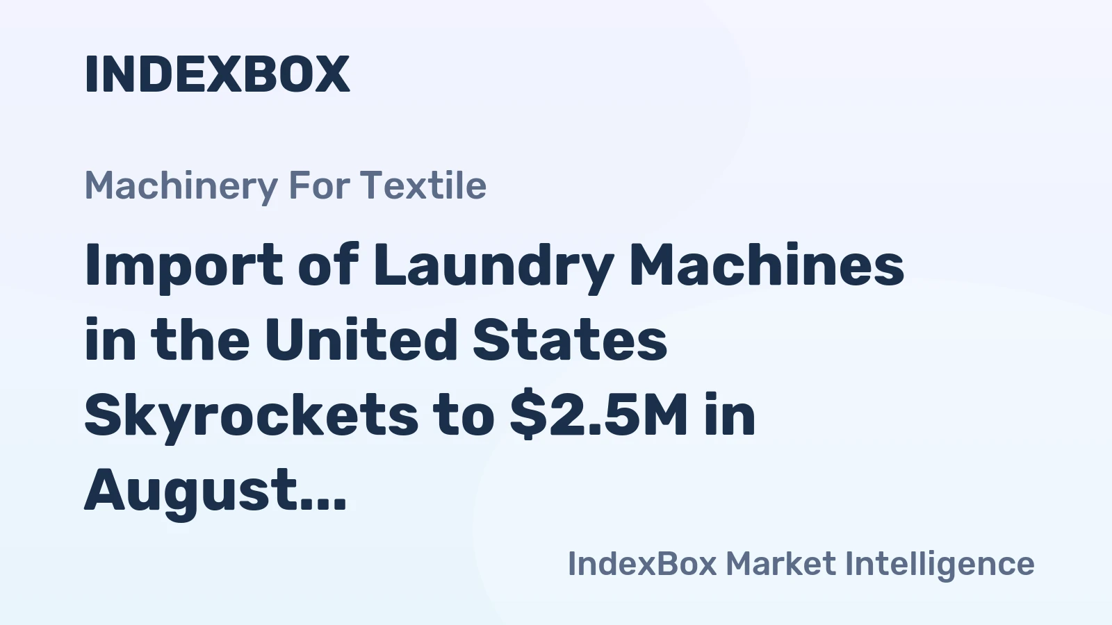 Import of Laundry Machines in the United States Skyrockets to $2.5M in August 2023