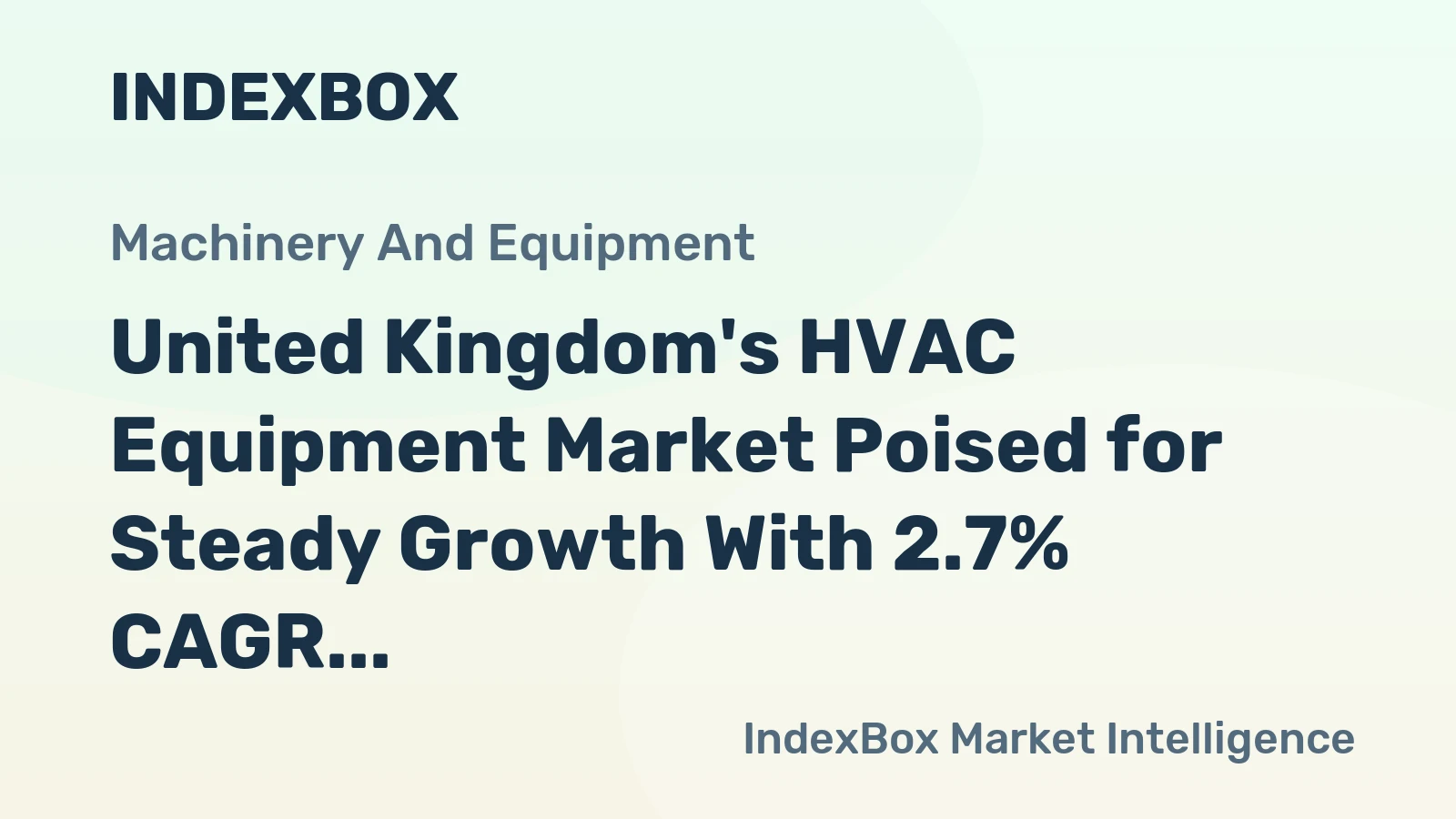 United Kingdom's HVAC Equipment Market Poised for Steady Growth With 2.7% CAGR in Value Through 2035