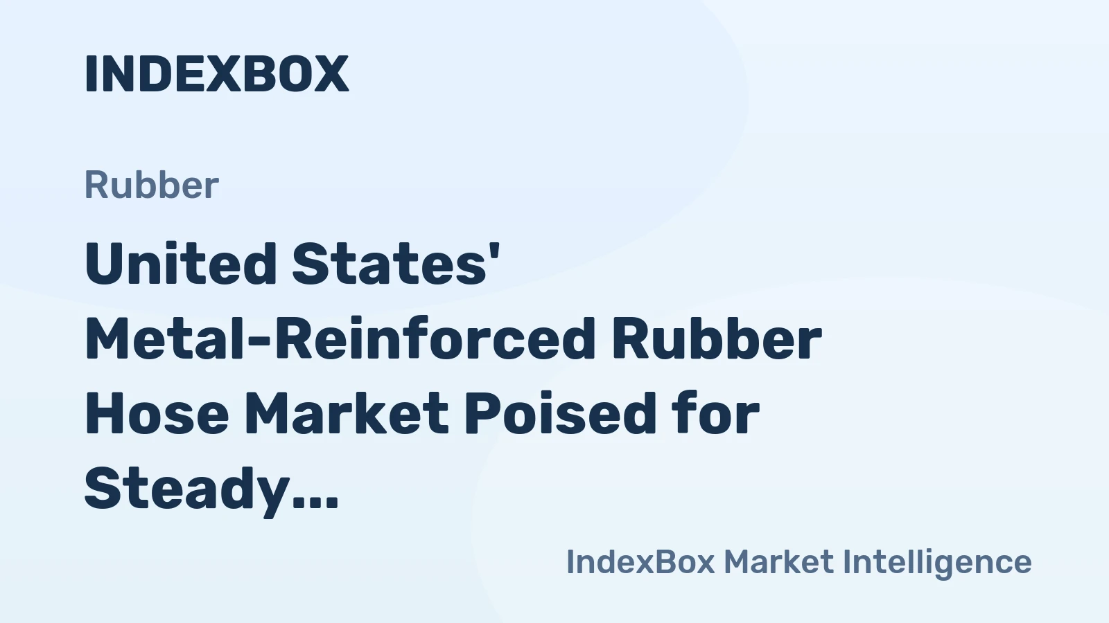 United States' Metal-Reinforced Rubber Hose Market Poised for Steady Growth With 2.7% Value CAGR