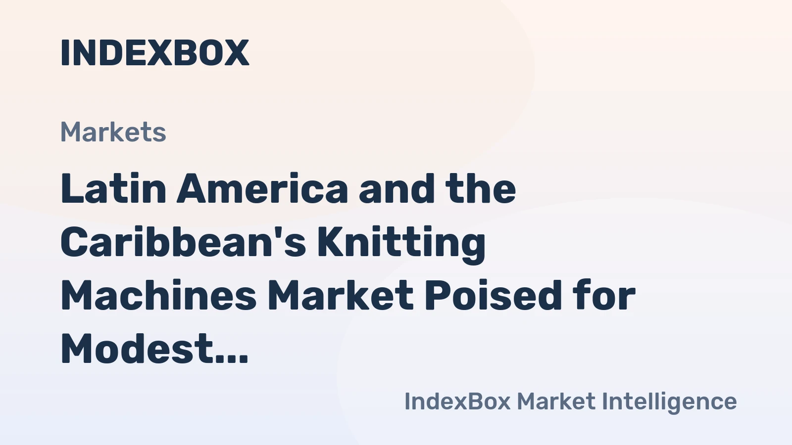 Latin America and the Caribbean's Knitting Machines Market Poised for Modest Growth With 1.2% CAGR