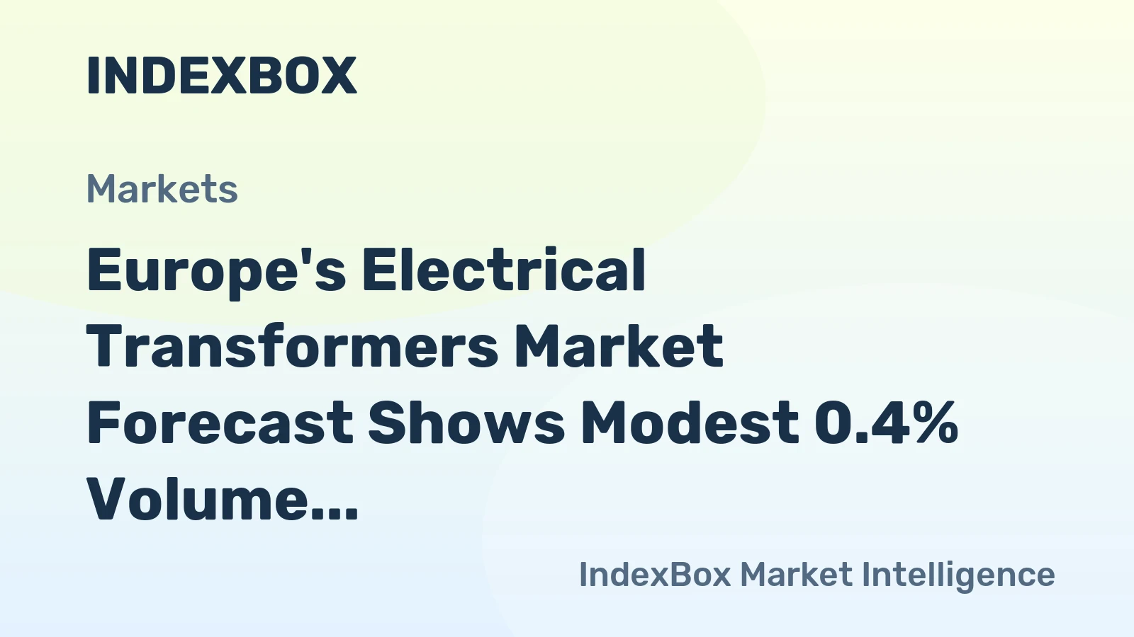 Europe's Electrical Transformers Market Forecast Shows Modest 0.4% Volume CAGR Growth Through 2035