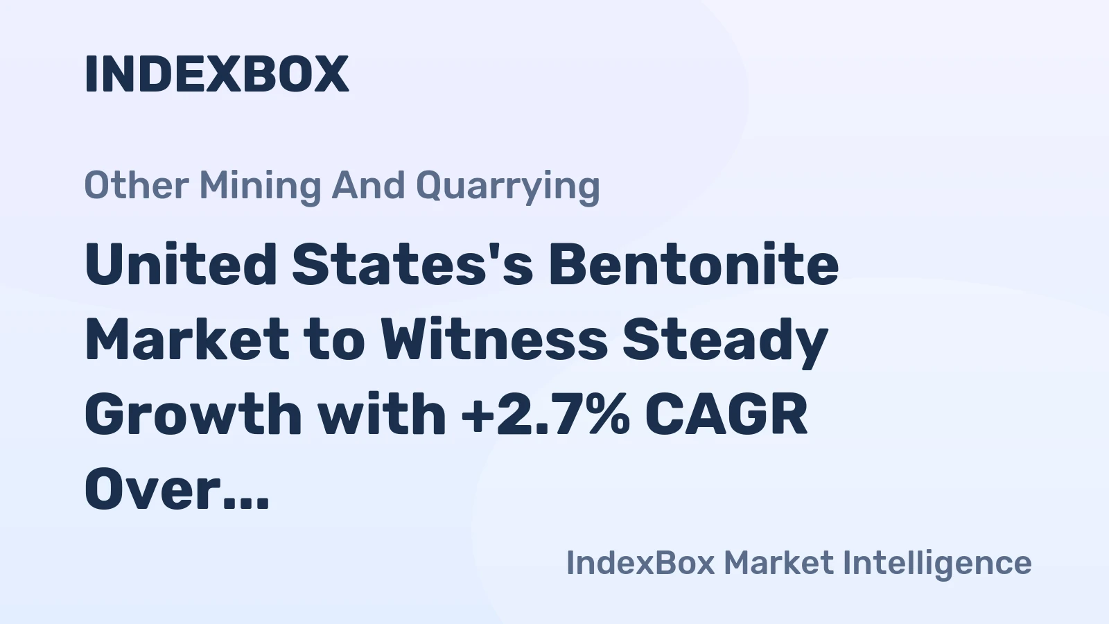 United States's Bentonite Market to Witness Steady Growth with +2.7% CAGR Over the Next Decade